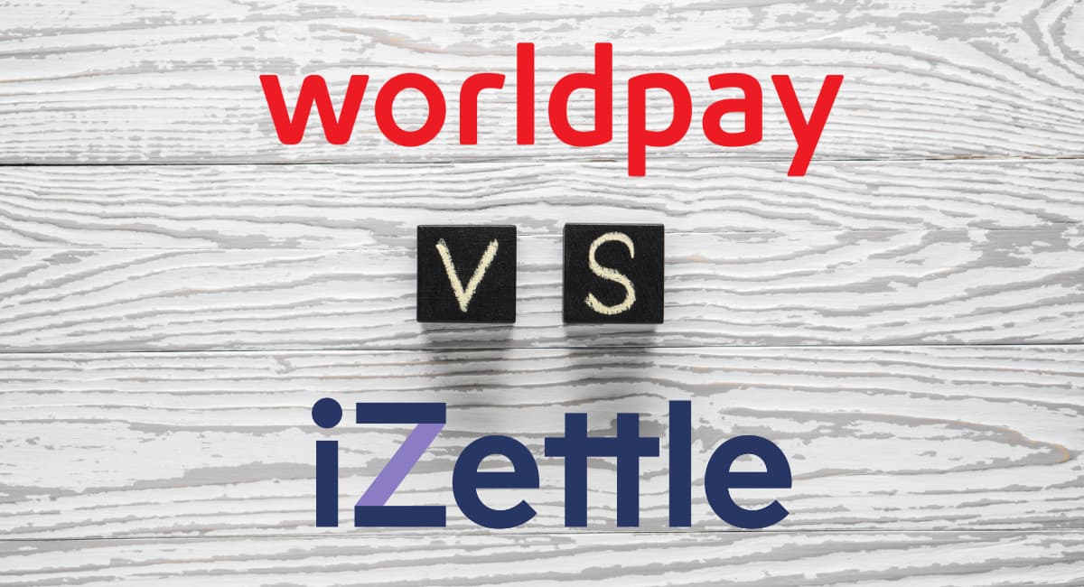 Worldpay vs iZettle: Very Different Services & Pricing